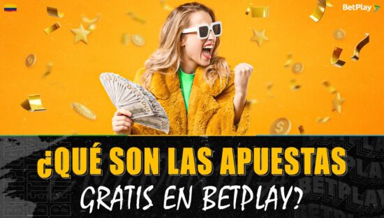 Apuestas gratis Betplay — ¿Cómo obtener y usar las?